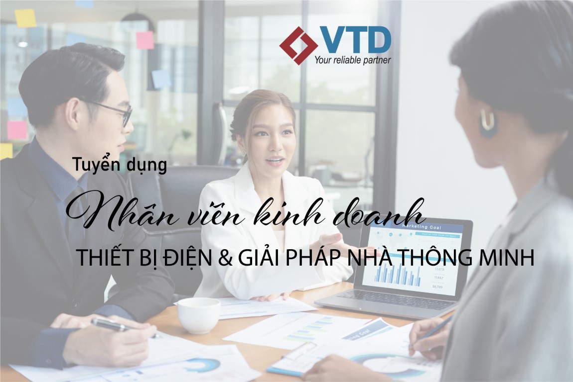 Tuyển dụng NVKD Thiết bị & Hệ thống Điện thông minh - VTD
